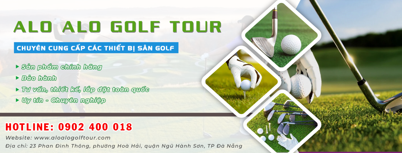 ALO ALO GOLF TOUR | Chuyên Cung Cấp Các Trang Thiết Bị Sân Golf